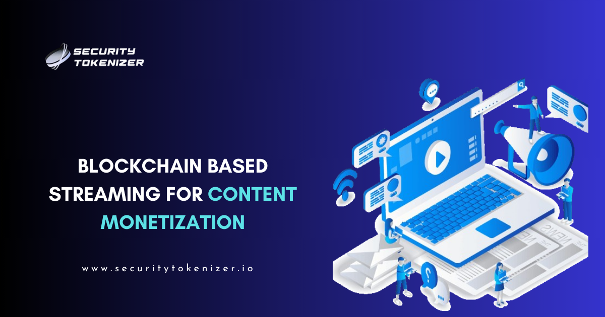 Blockchain Based Streaming for Content Monetization